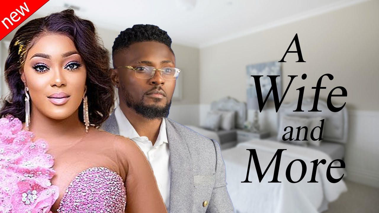 A WIFE AND MORE - Maurice Sam and Mrs. Peggy Ovire Leonard New Comedy ...