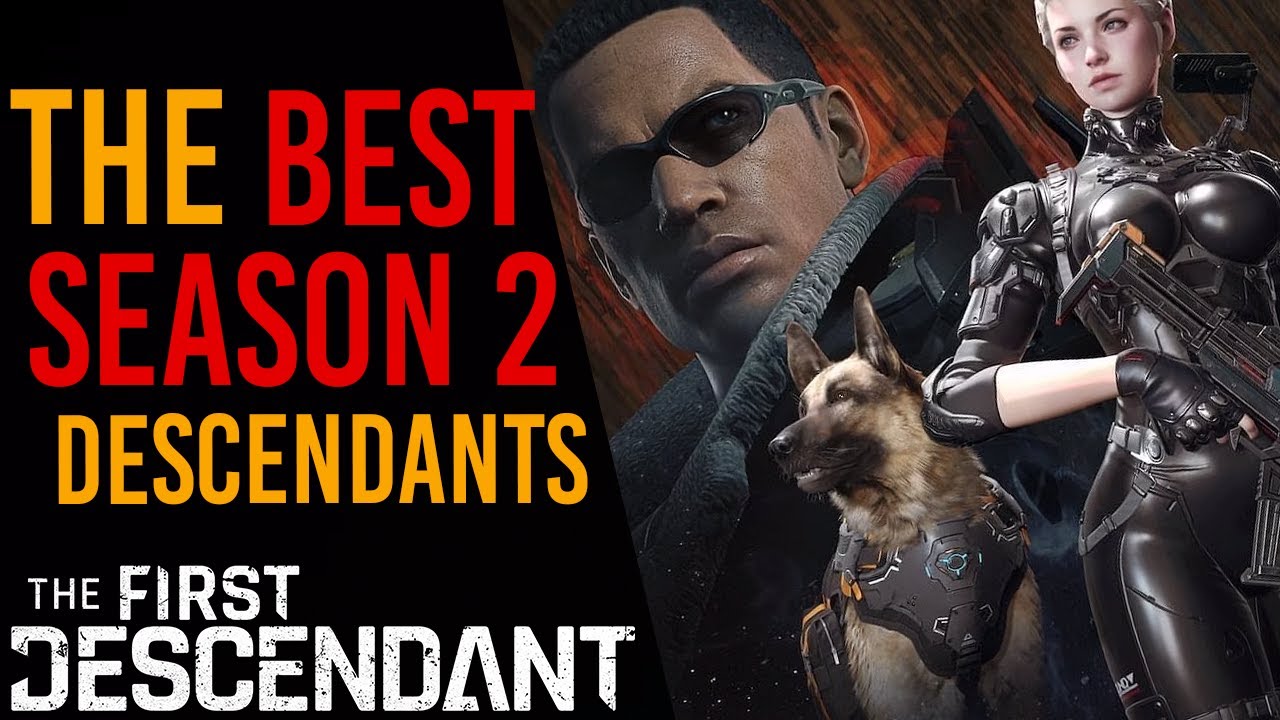 MY TOP 3 DESCENDANTS TO DOMINATE SEASON 2 | The First Descendant - YouTube