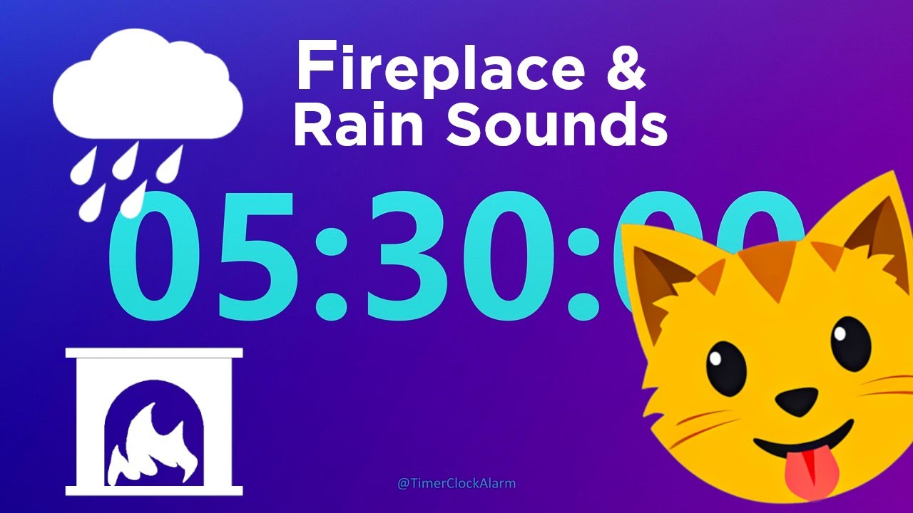 5 Hour 30 minute Timer - Fireplace & Rain Sounds (1 Hour Soft Alarm) White Noise - YouTube