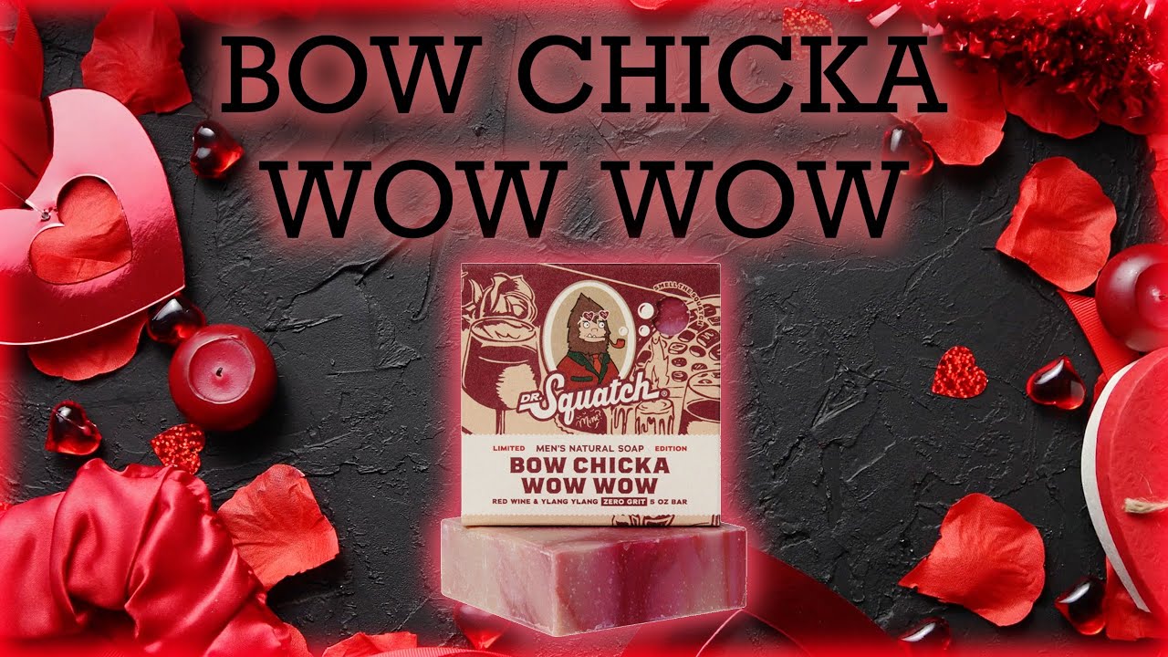 Dr Squatch Bow Chicka Wow Wow