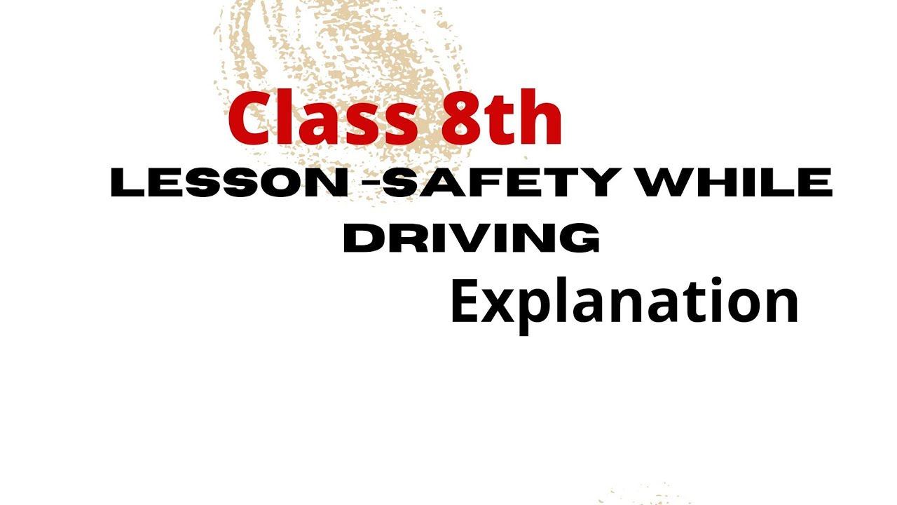 CLASS 8 SAFETY WHILE DRIVING ; CHAPTER DESCRIPTION - YouTube