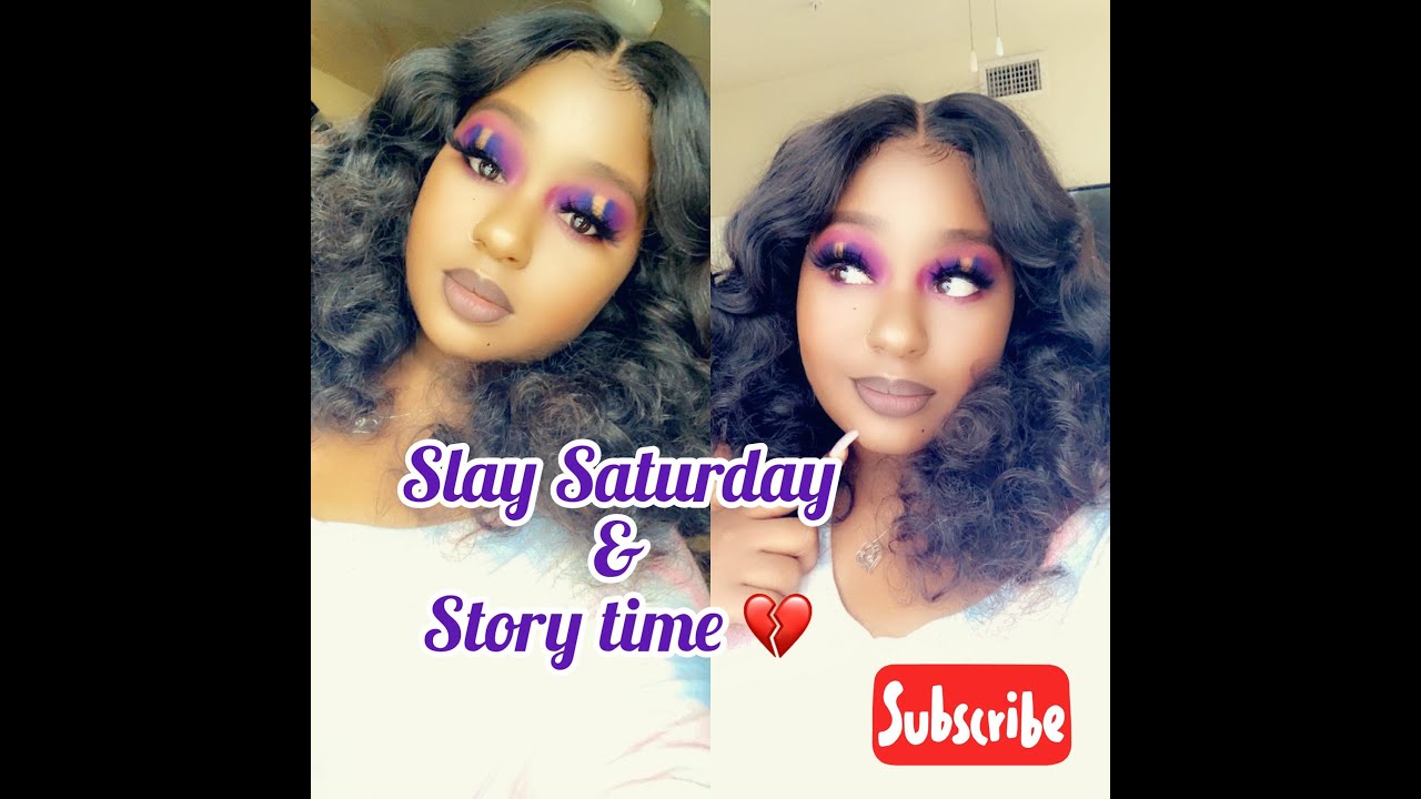 Slay Saturday Makeup Tutorial & Story Time 💔 ( Broken Up ) - YouTube