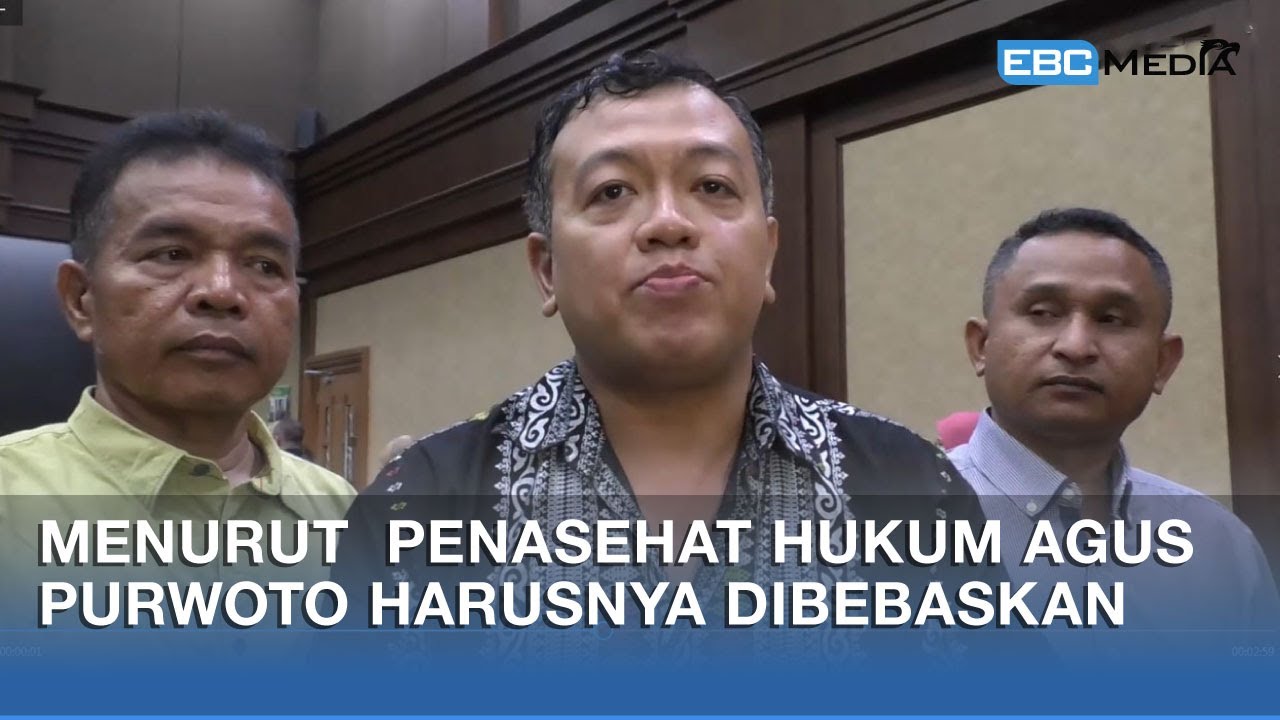 MENURUT PENASEHAT HUKUM AGUS PURWOTO HARUSNYA DIBEBASKAN - YouTube