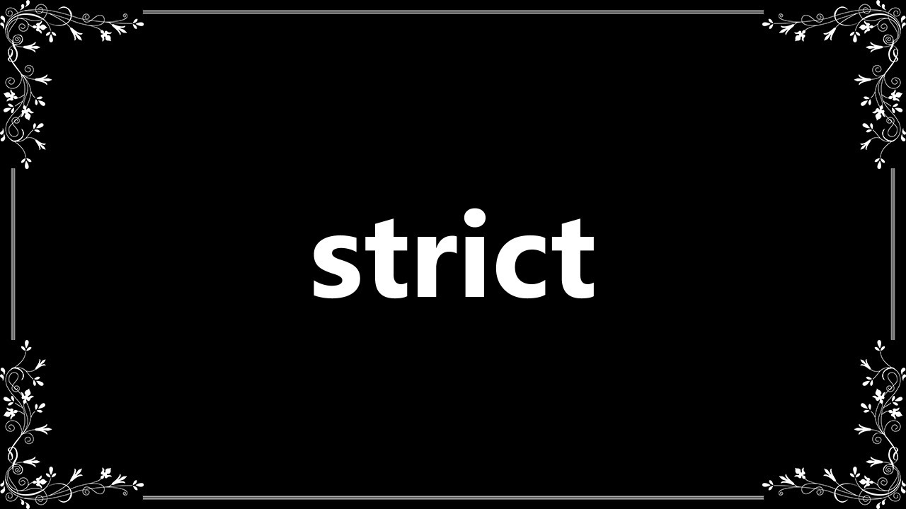 Strict - Meaning and How To Pronounce - YouTube