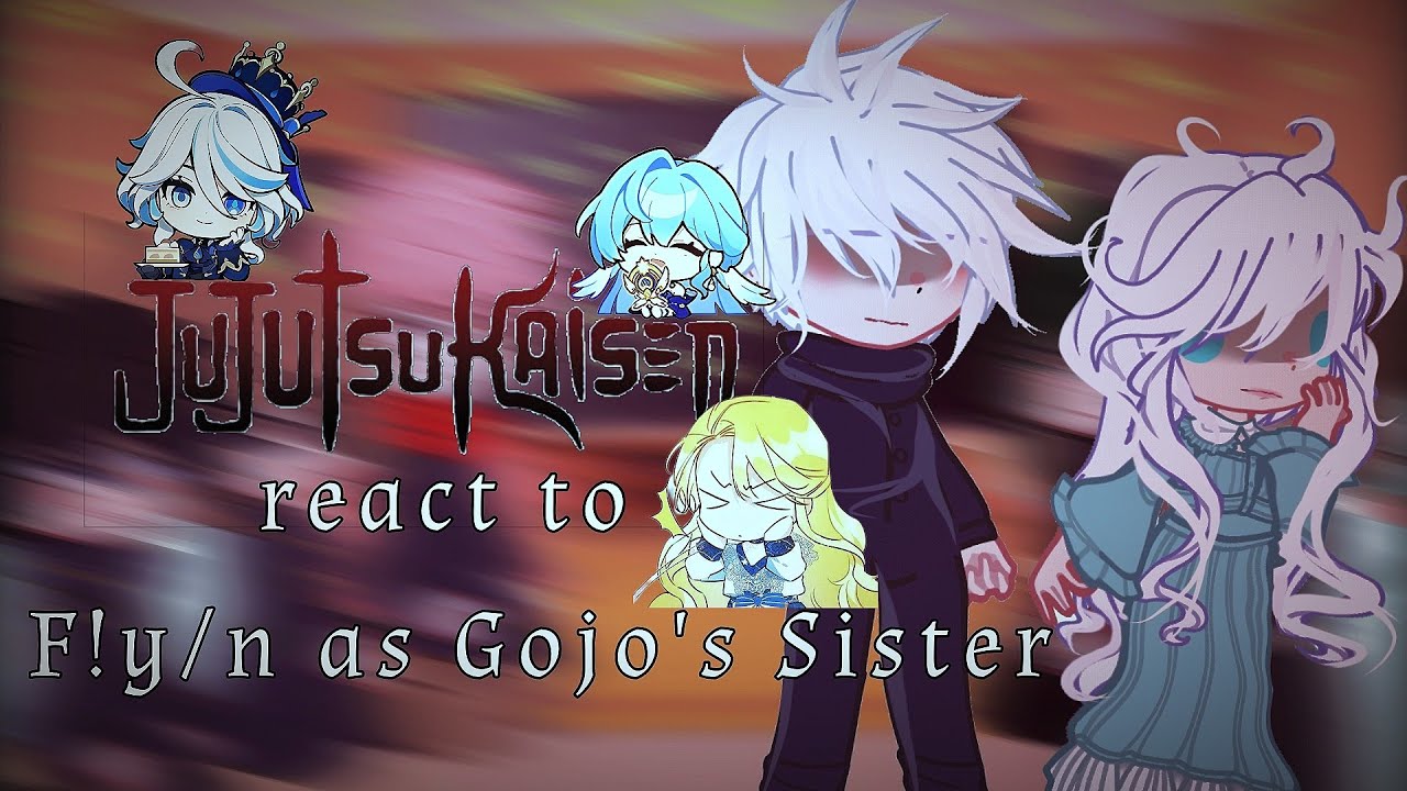 Jujutsu kaisen react to F!y/n as Gojo's Sister ||Aftermath jjk|| Part ...