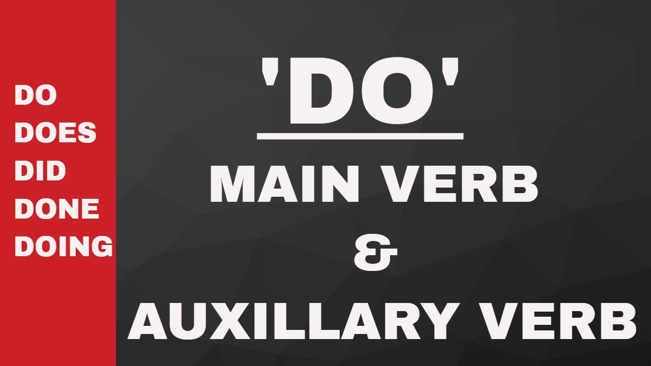 HOW TO USE 'DO' as MAIN VERB & AUXILIARY VERB I 'DO', 'DOES', 'DID ...