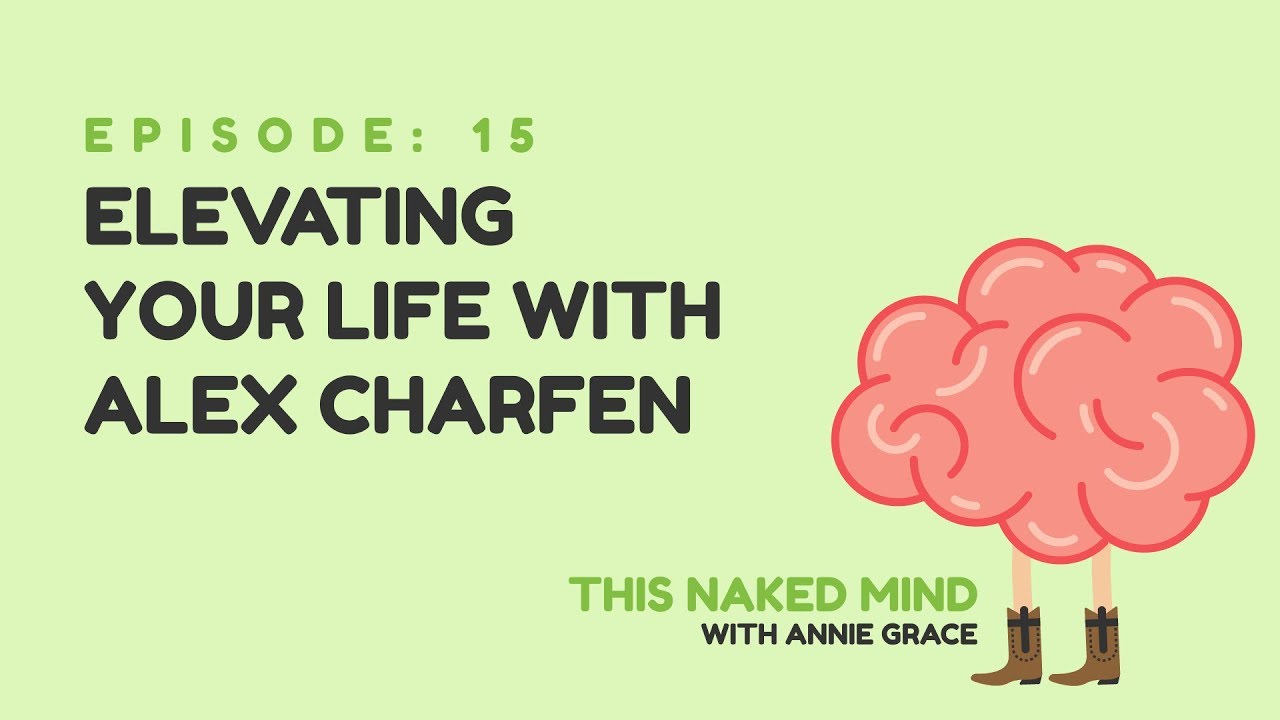 EP 15: Elevating Your Life with Alex Charfen - YouTube