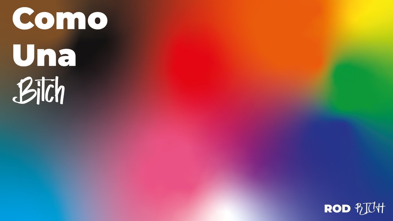 ROD RICH - Como Una Bitch - YouTube