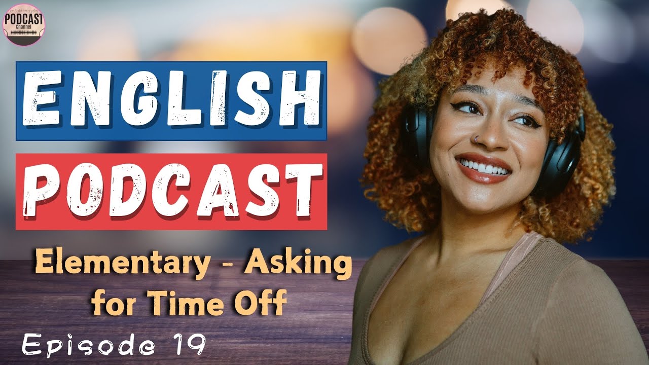 easy english podcast | Asking for Time Off | eposide 19 - YouTube