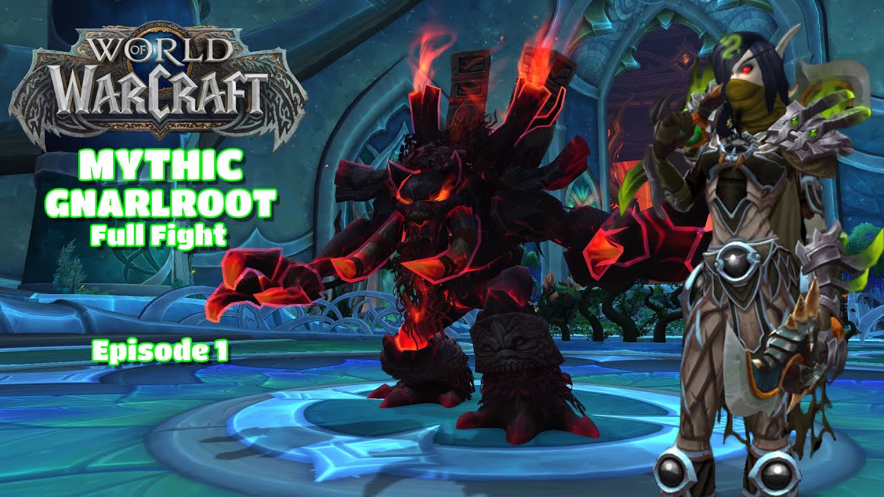 Mythic Amirdrassil | Ep.1 Gnarlroot Full Fight - YouTube