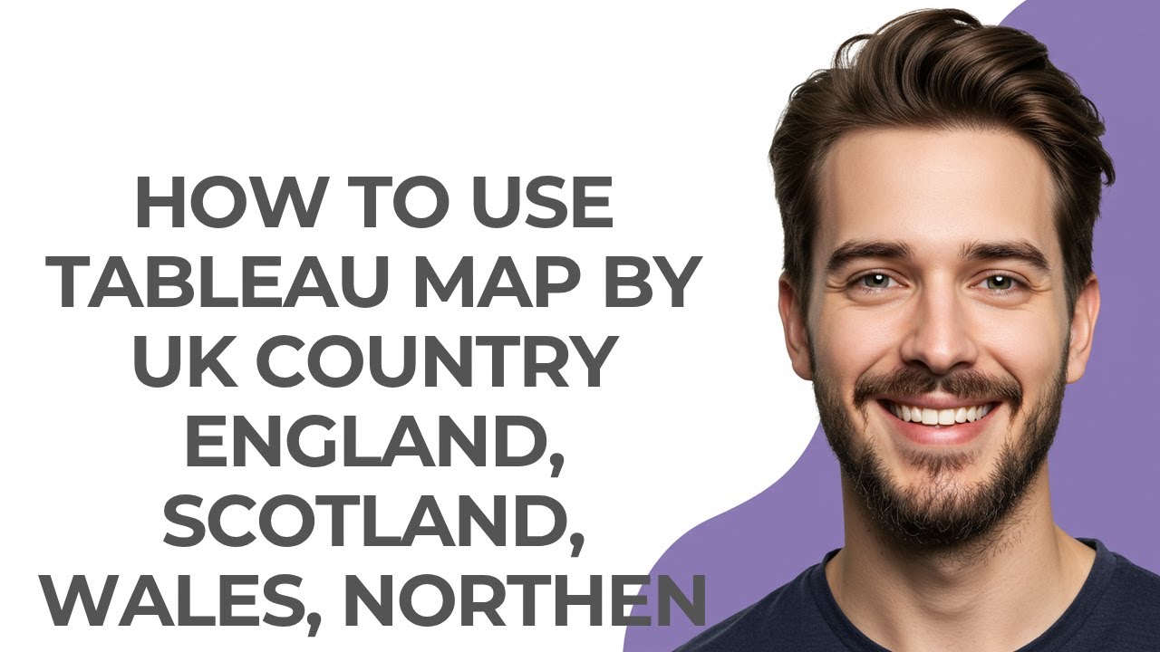 How to Use Tableau Map By Uk Country England, Scotland, Wales, Northen ...