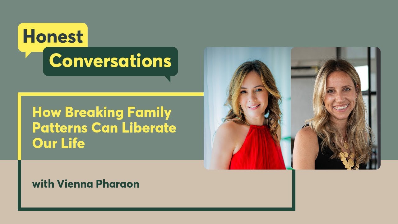 How Breaking Family Patterns Can Liberate Our Life with Vienna Pharaon ...
