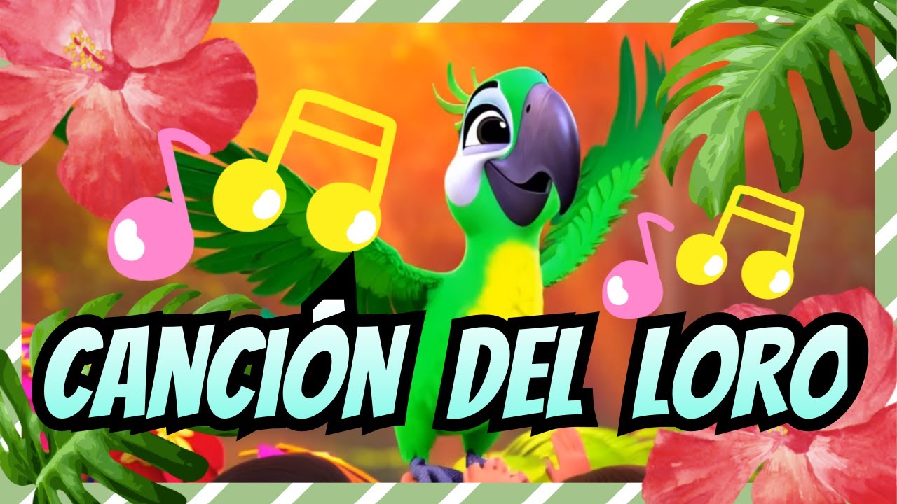 🦜 Canción del Loro para Niños 🎶 | ¡Canta y Baila con Diversión! 🌟 - YouTube