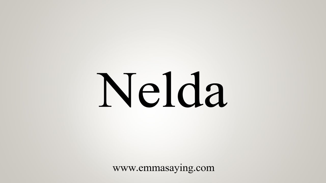 How To Say Nelda - YouTube