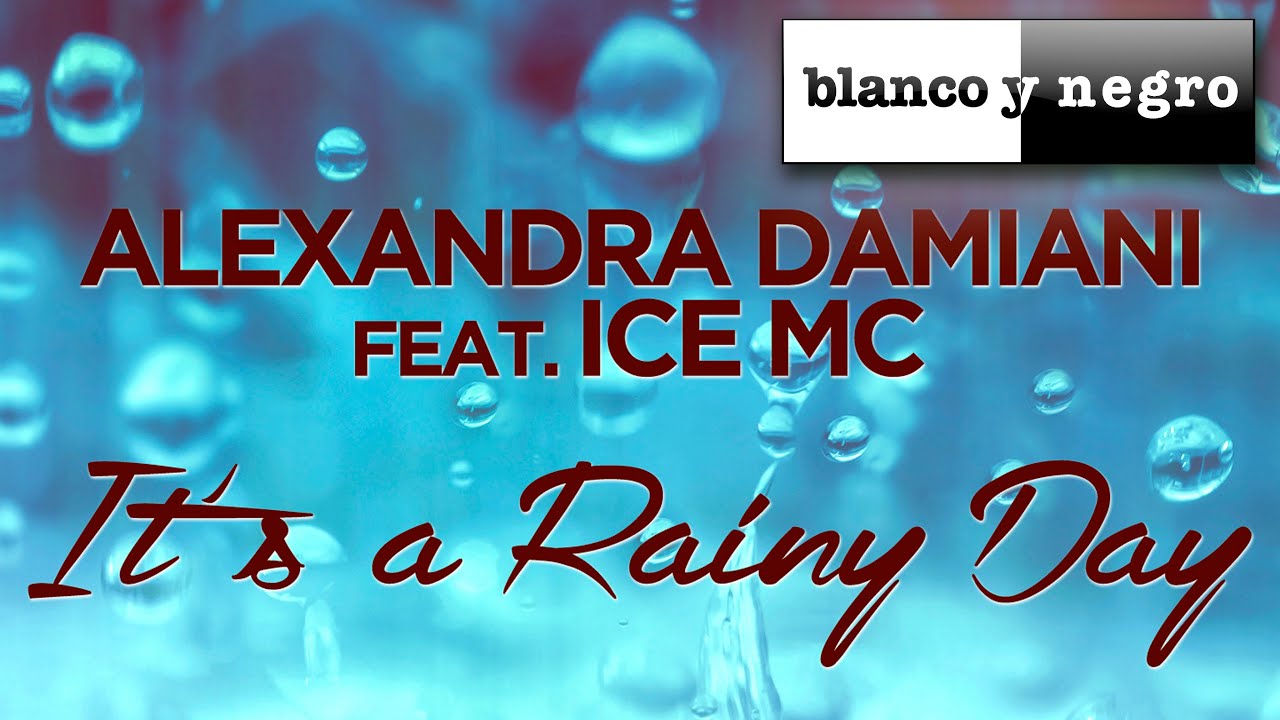 Alexandra Damiani Feat. Ice MC - It's A Rainy Day (Official Audio ...