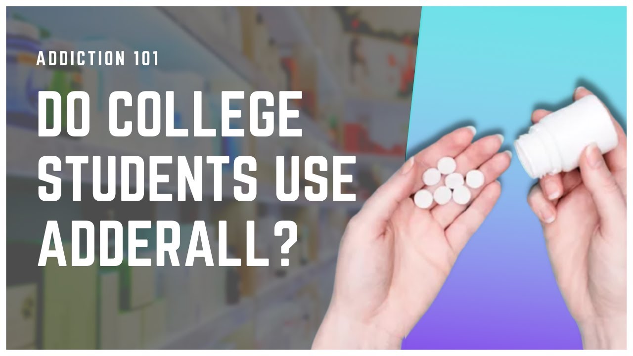 Do College Students Use Adderall YouTube do-college-students-use-adderall-youtube