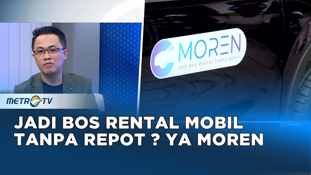 INFO PLUS - Bersama MOREN Jadi Bos Rental Mobil Listrik Tanpa Repot ...