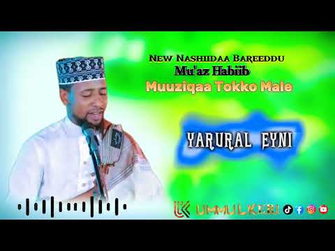 #YAANUURAL #EYNEY Nashiidaa Bareedduu Muaaz Habiib Muuziqaa no Classical