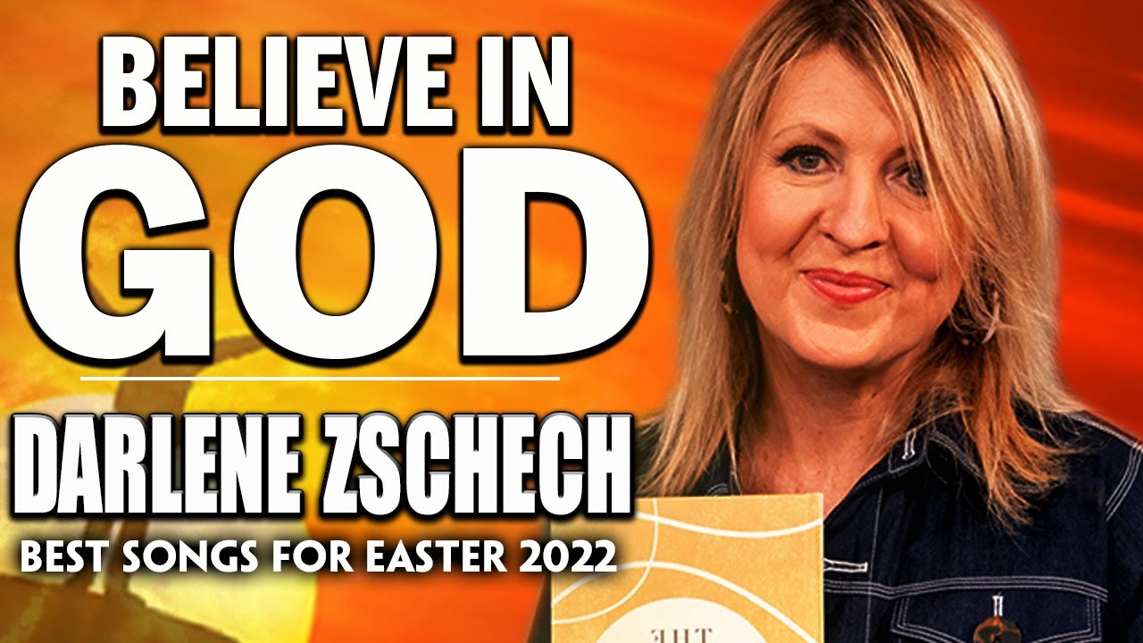 HAPPY EASTER 2022 | DARLENE ZSCHECH WORSHIP SONGS | OLD SONGS FOR PALM SUNDAY, EASTER WEEKEND ...