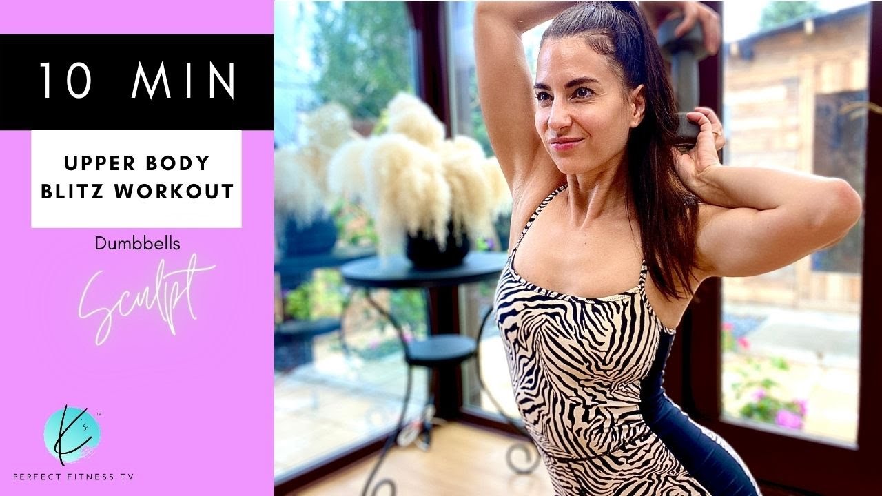 10 MIN Upper Body Blitz Workout | Dumbbells | Chest Back Shoulders Arms ...