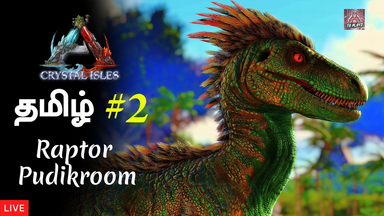 Inniku Raptor Puikuroom ARK Crystal Isles Ep - #2 Live tamil | ARK Game ...