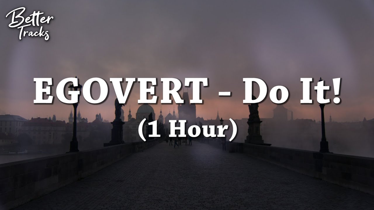 EGOVERT - Do It! (feat. Smokepurpp) (1 hour) 🔥 (1 Hour Loop) - YouTube
