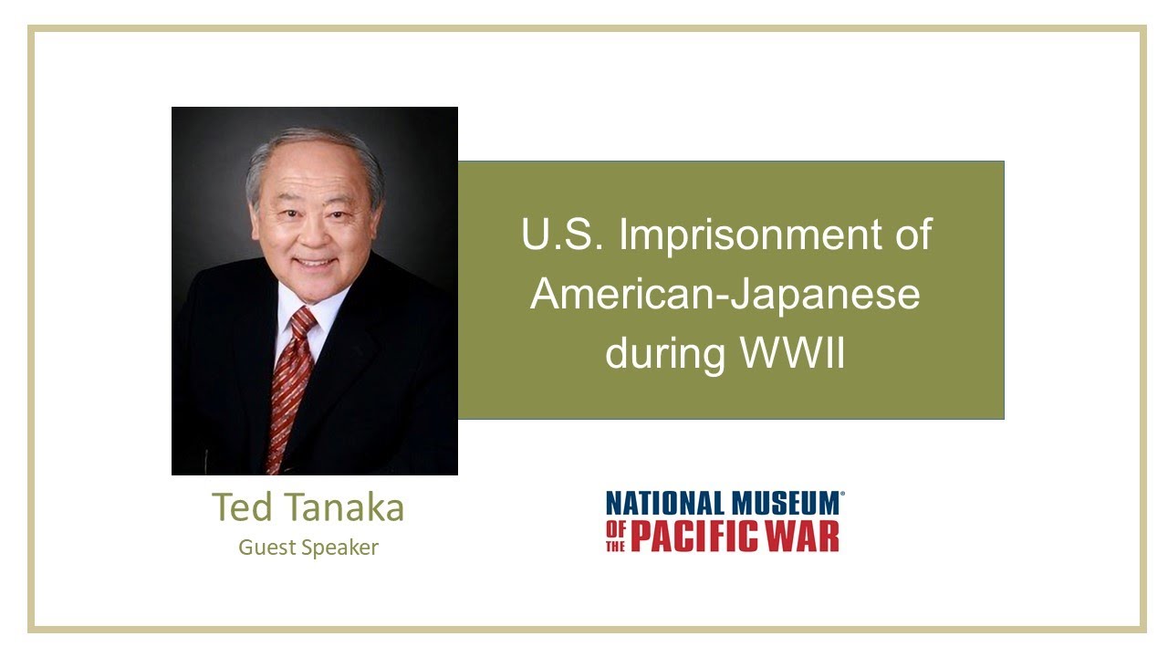 U.S. Imprisonment of American-Japanese during WWII with Ted Tanaka - YouTube