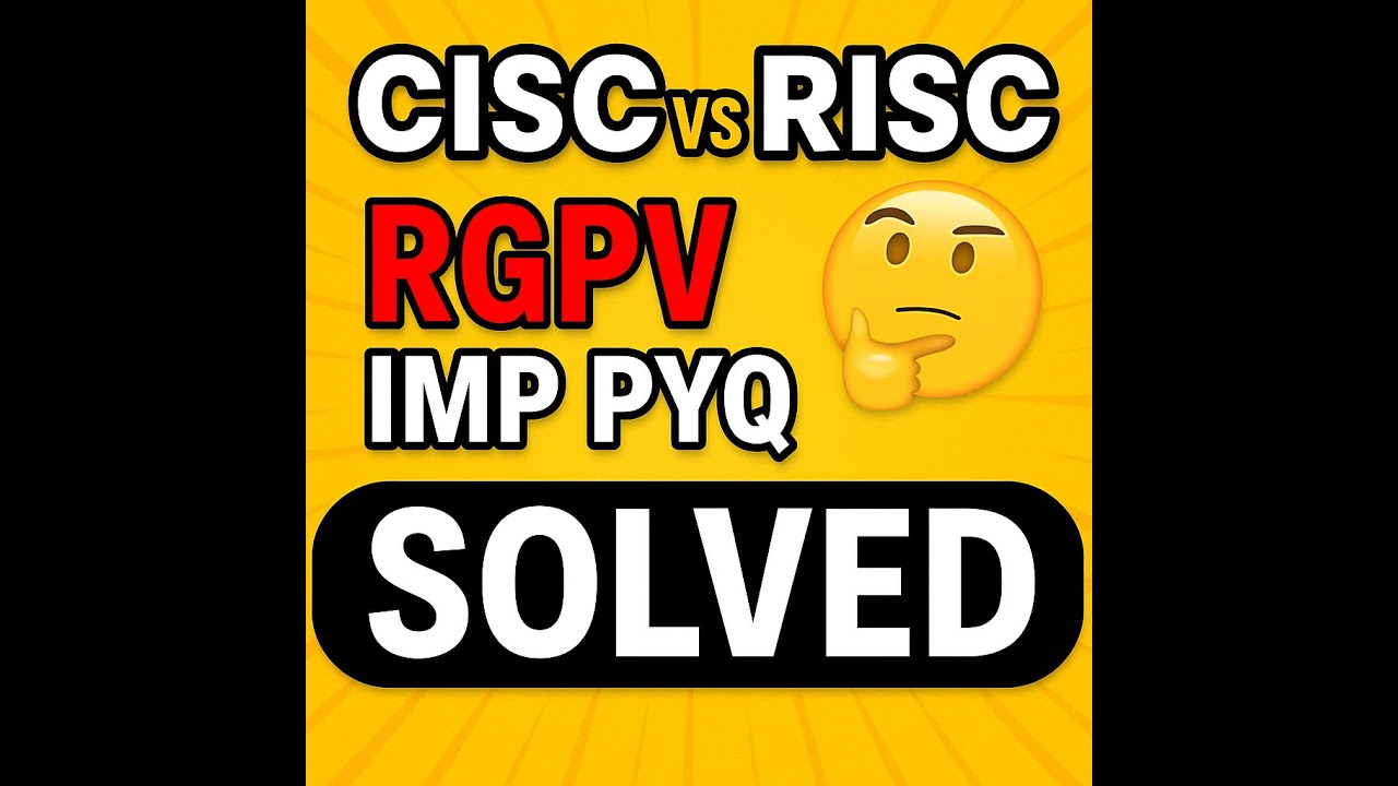 RISC vs CISC PYQ |Full Difference in 1 Video! |Must for RGPV COA 2025 | RGPV PYQ SOLVED | IMP ...