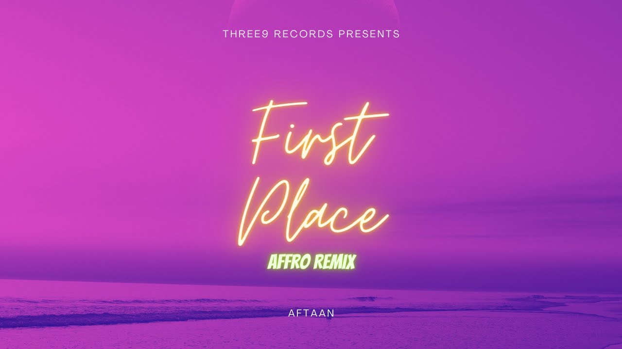 FIRST PLACE (Affro - Remix) LYRICAL VIDEO | AFTAAN | 2023 - YouTube
