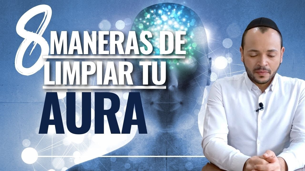 Qué es el aura y cómo limpiarla - Kabalah Universal | Rab. Max Godet ...