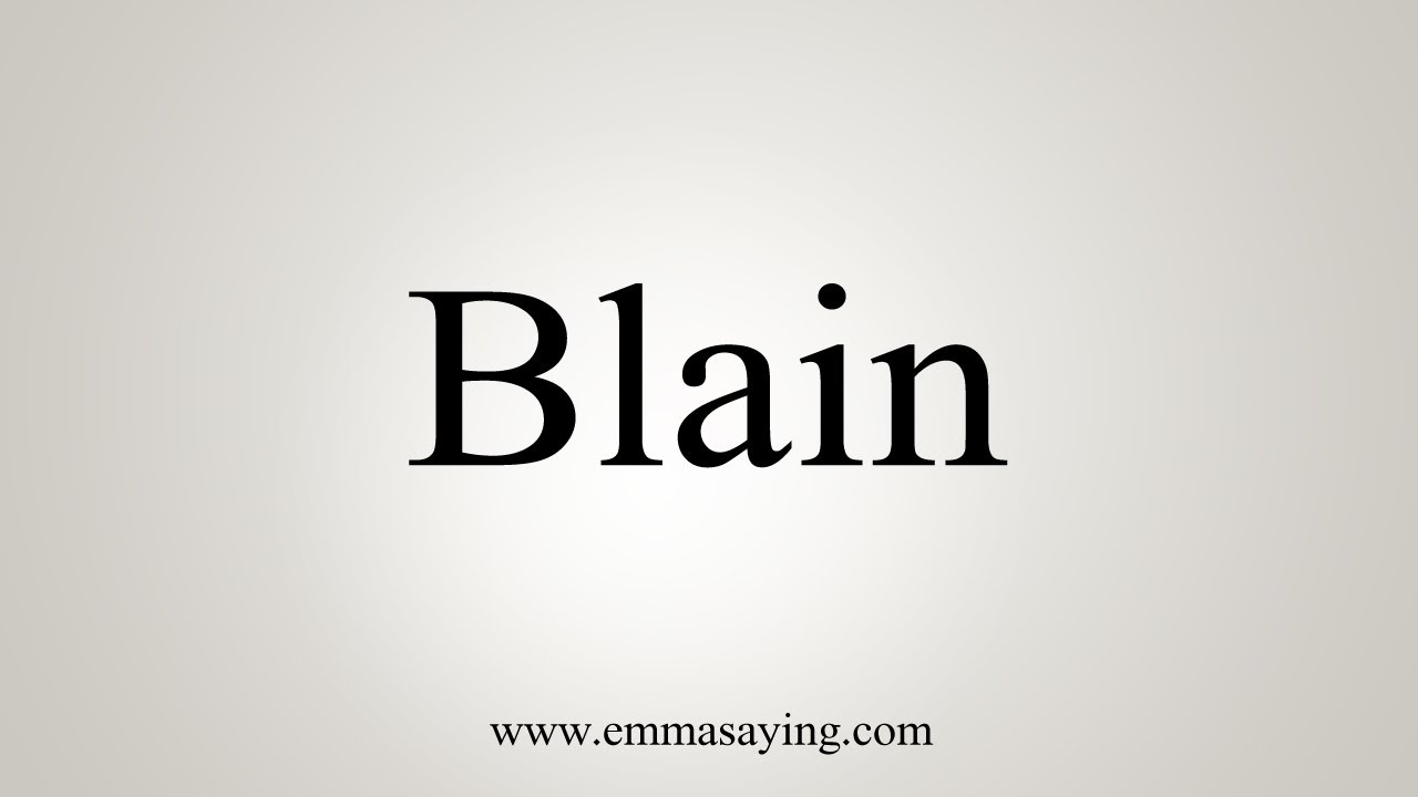 How To Say Blain - YouTube