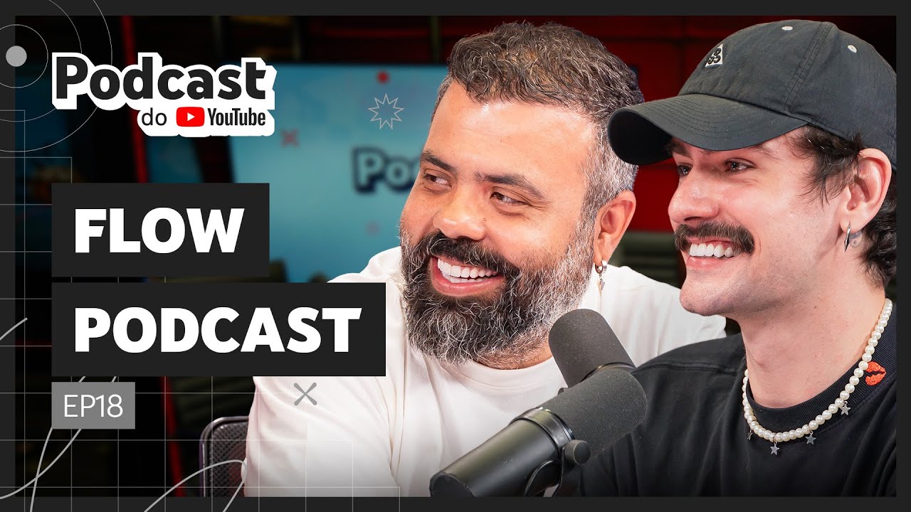 FLOW PODCAST - Podcast do YouTube EP18 - YouTube