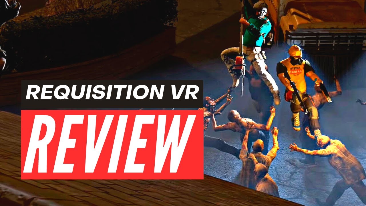 Requisition VR Review | A Unique Zombie Survival Game - YouTube