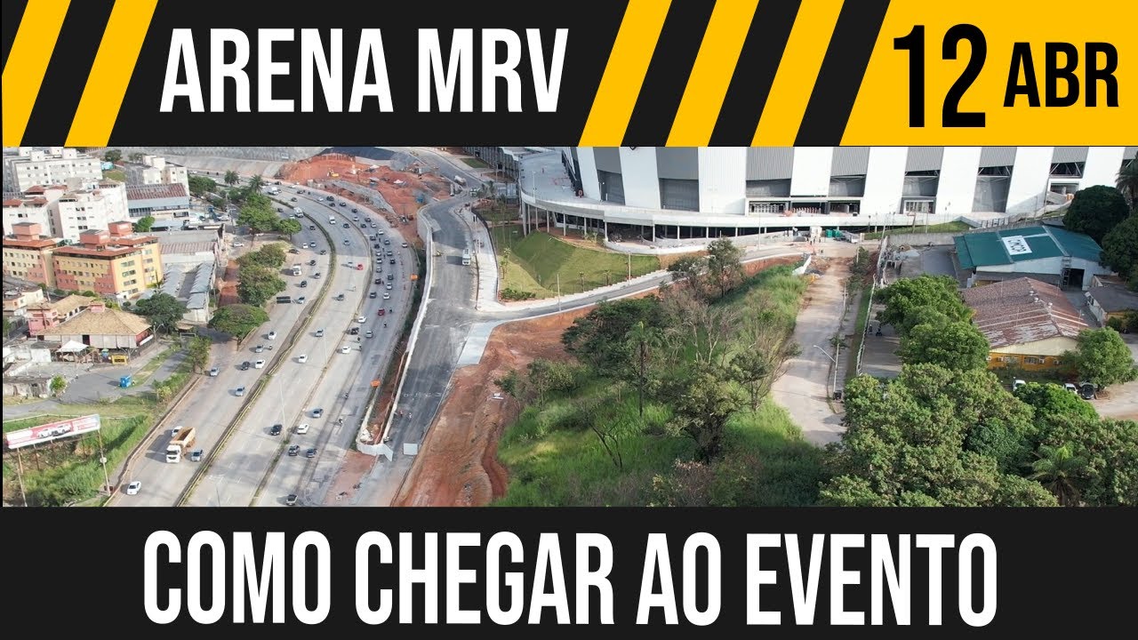 ARENA MRV | COMO CHEGAR AO EVENTO VINDO DE BH | 12/04/2023 - YouTube