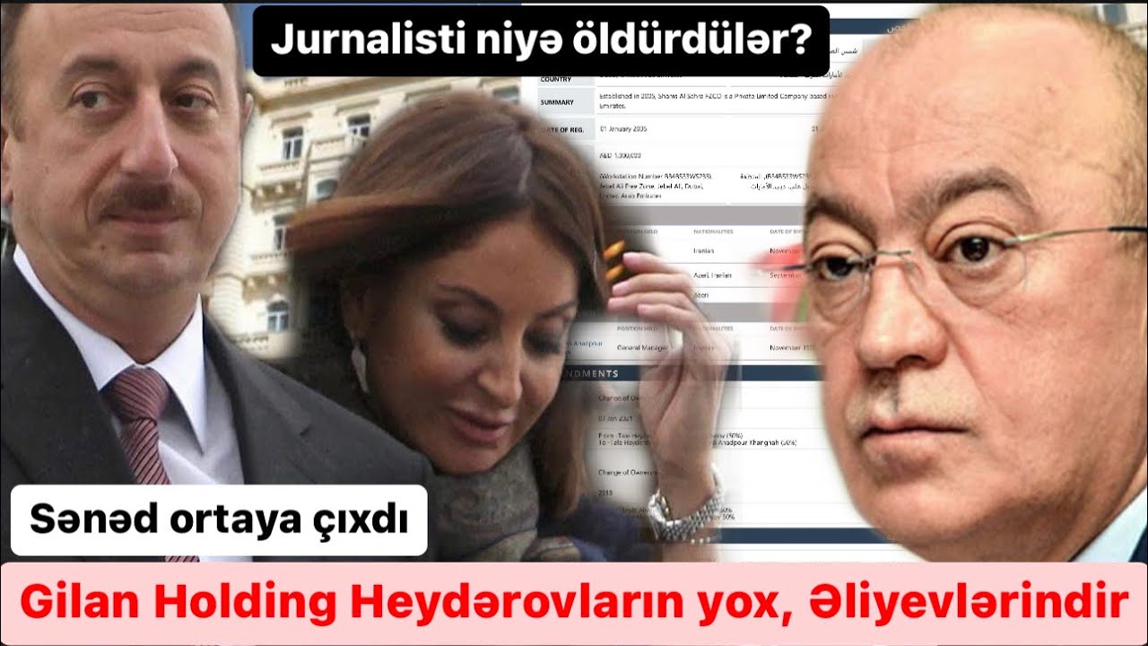 Gizli sənəd ortaya çıxdı. Gilan Holding Əliyev ailəsinindir - FAKTLAR ...