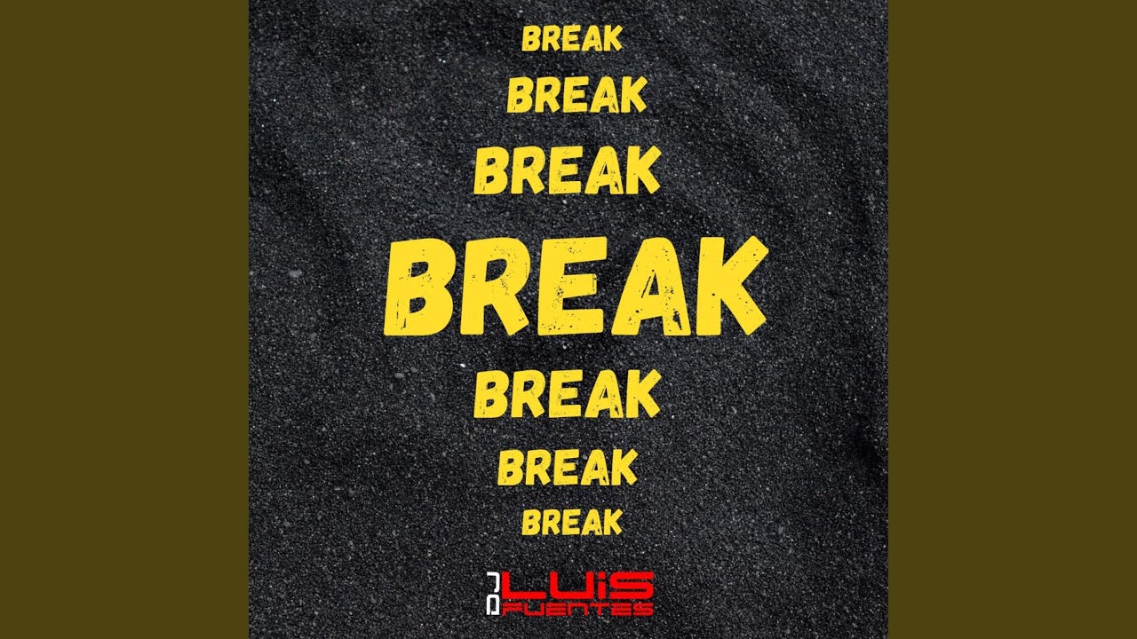 BREAK - YouTube