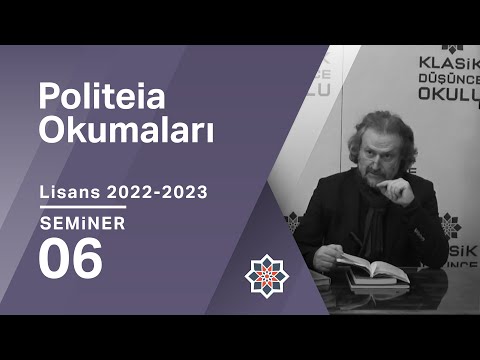 Oğuz Haşlakoğlu, Lisans Programı: Politeia Okumaları, 6. Seminer