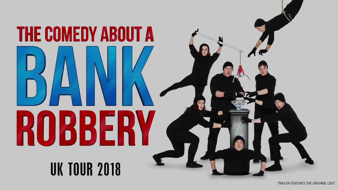 The Comedy About A Bank Robbery UK & Ireland Tour Trailer - YouTube