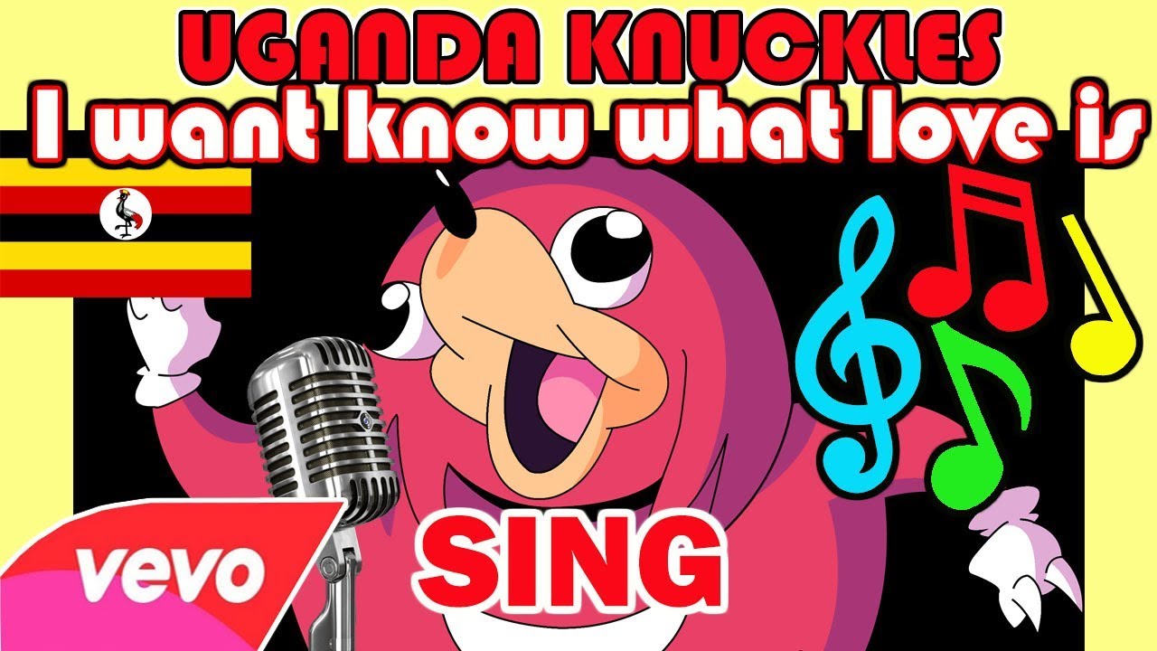 UGANDA Knuckles - sings to the queen - I want know what love is - YouTube