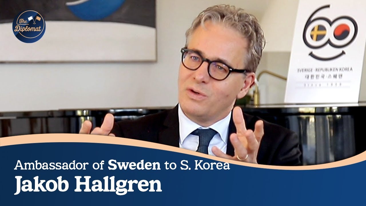 [The Diplomat] Ep.79 - Ambassador of Sweden to S. Korea, Jakob Hallgren ...