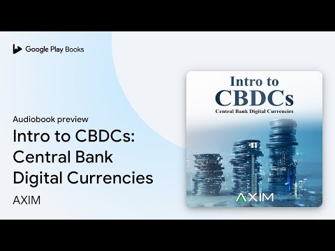 Intro to CBDCs: Central Bank Digital… by AXIM · Audiobook preview
