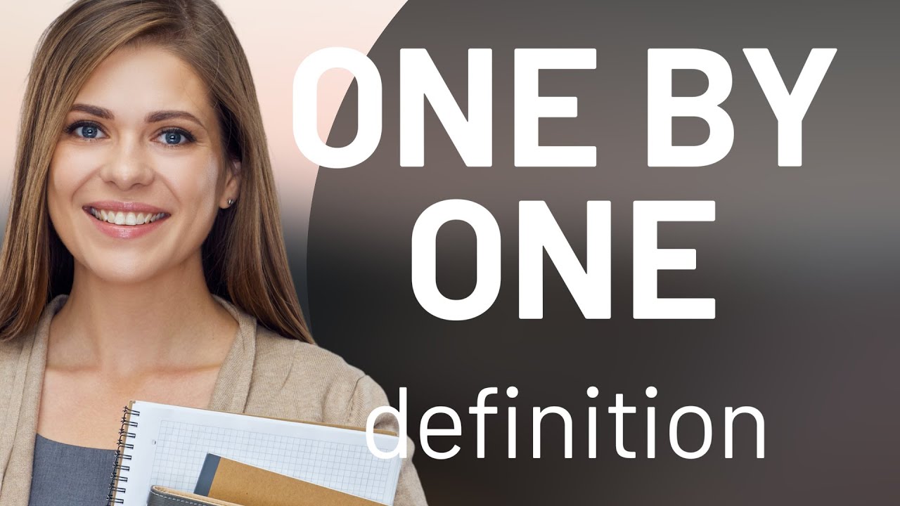 One by one — definition of ONE BY ONE - YouTube