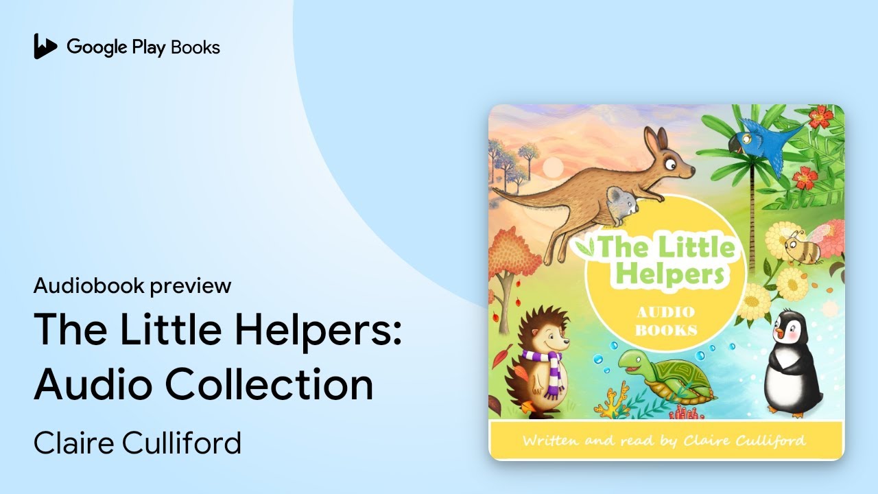 The Little Helpers: Audio Collection by Claire Culliford · Audiobook ...