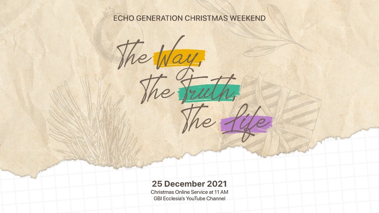ECHO Generation Christmas Online Service | The Way, The Truth, The Life ...