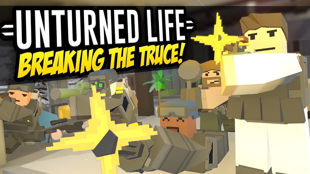 BREAKING THE TRUCE - Unturned Life Roleplay #302 - YouTube