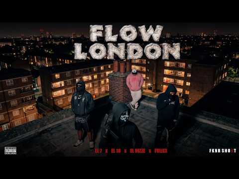 Flow London - El 7 ft @EL_10X  ft @nizzemusica  ft @fuliex