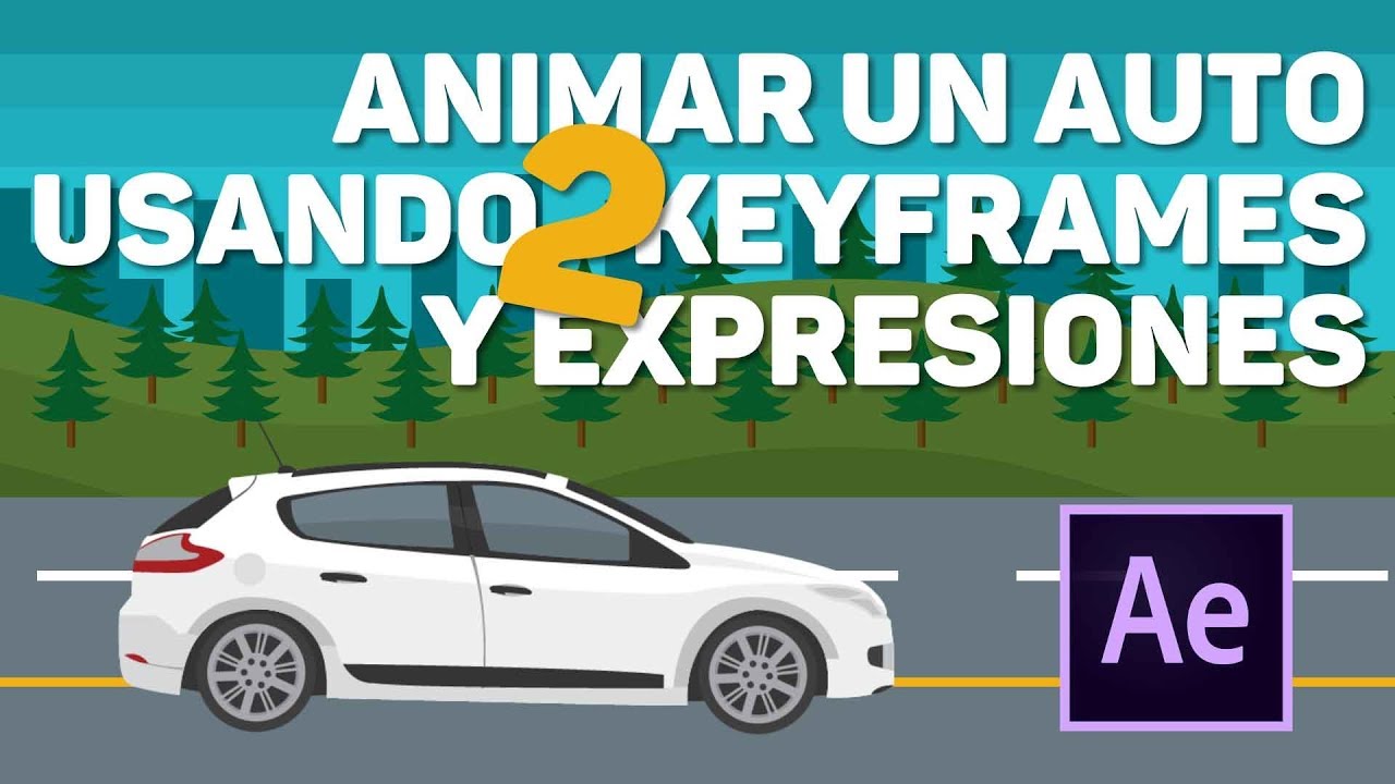 Animar un auto USANDO 2 KEYFRAMES y Expresiones - AFTER EFFECTS - YouTube