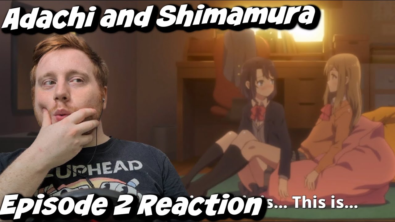 Adachi and Shimamura Episode 2 Reaction - YouTube