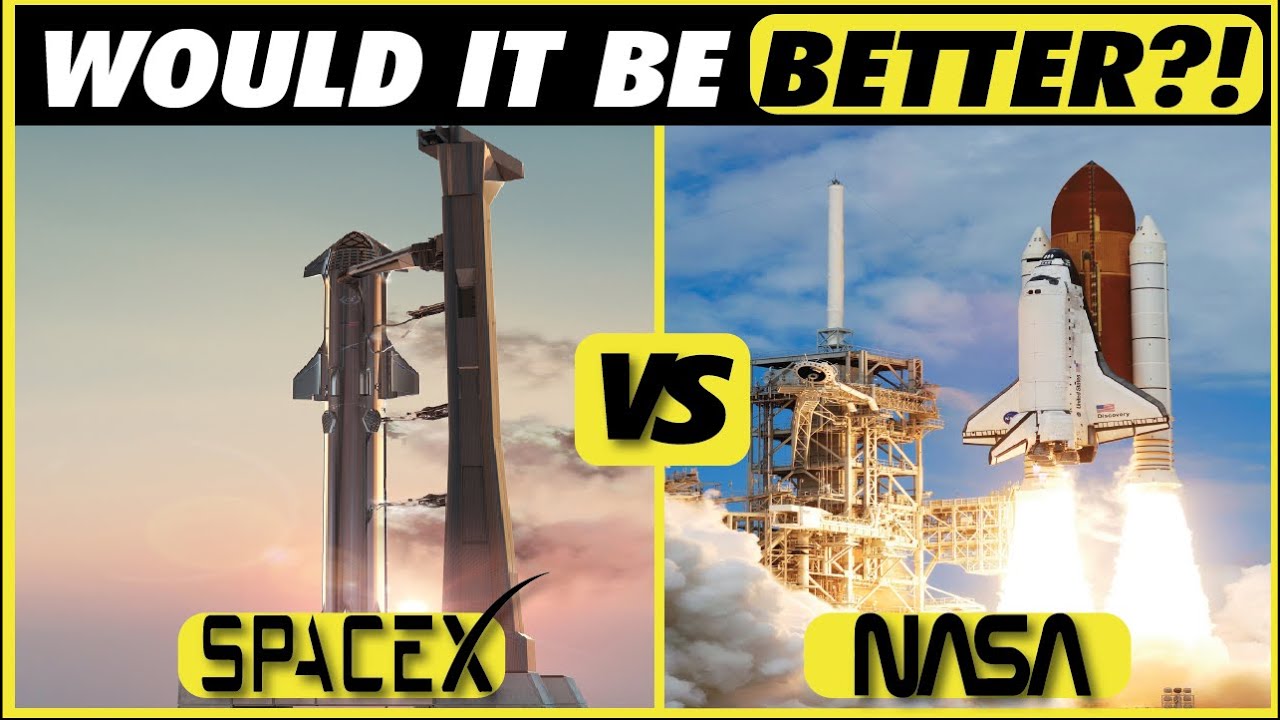 Will The Starship Do Better Than The Space Shuttle?! (NASA vs SpaceX ...