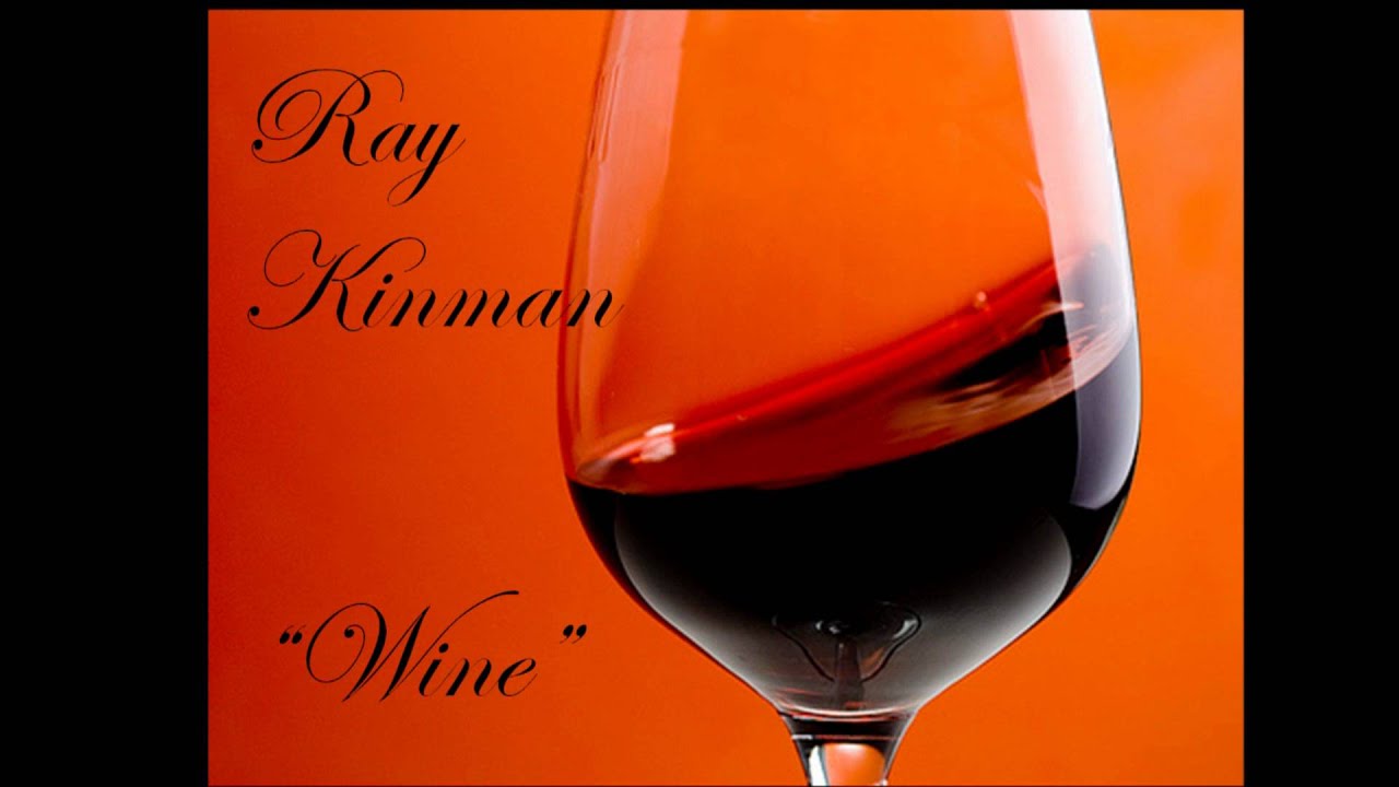 Ray Kinman, Wine - YouTube